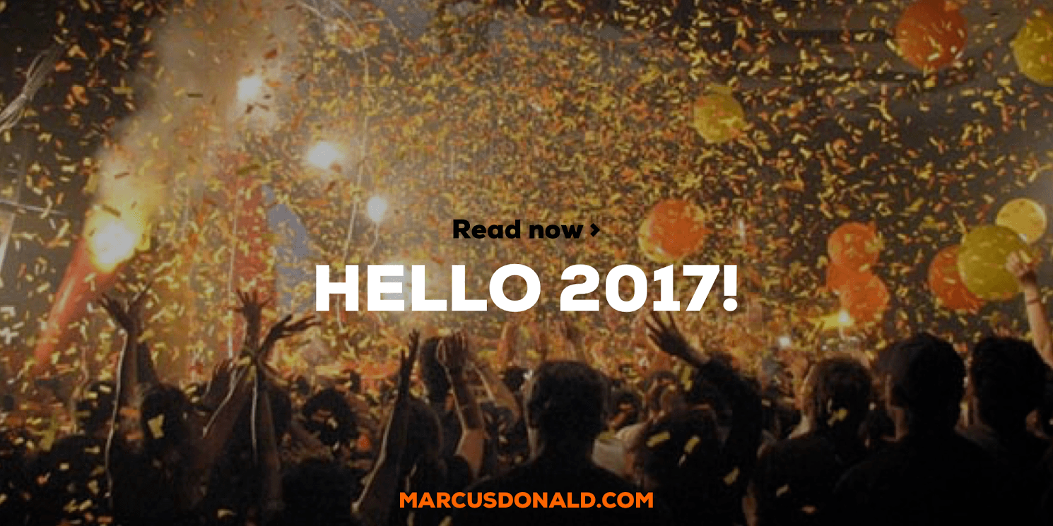 What is the thing we want ? Bye Bye 2016 - Hello 2017 !! - Marcus ...